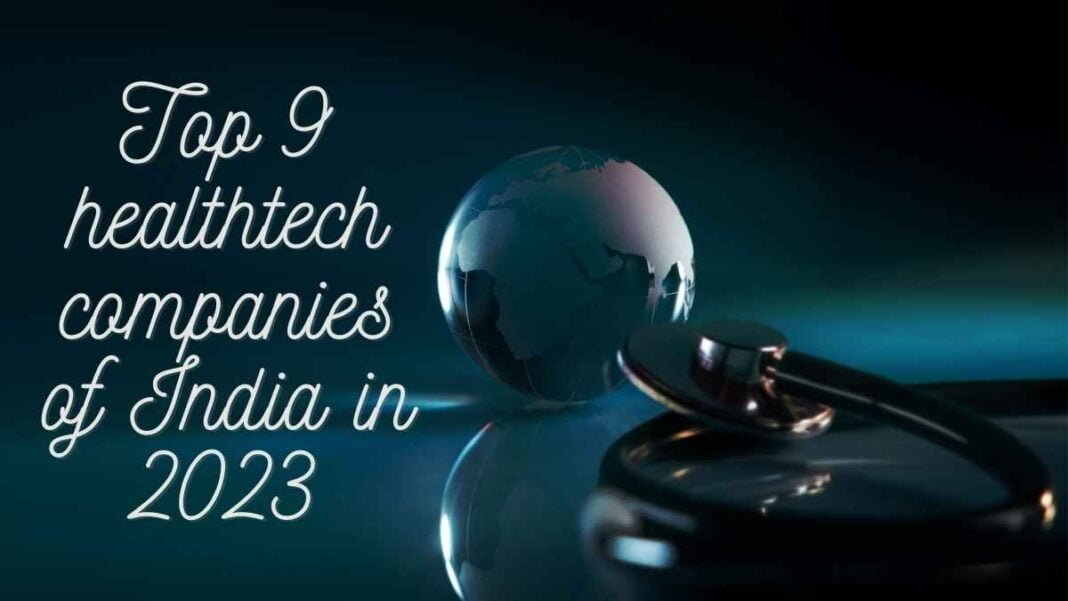Top 9 healthtech companies of India in 2023