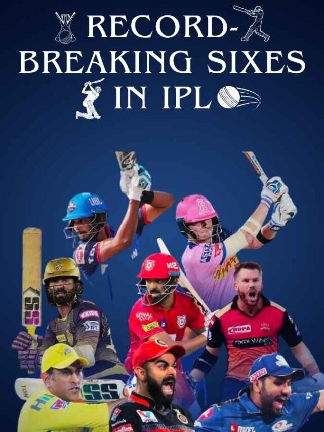 Record-Breaking Sixes in IPL - Times Applaud