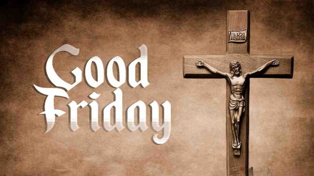What Is Good Friday? Significance, History, and Traditions...